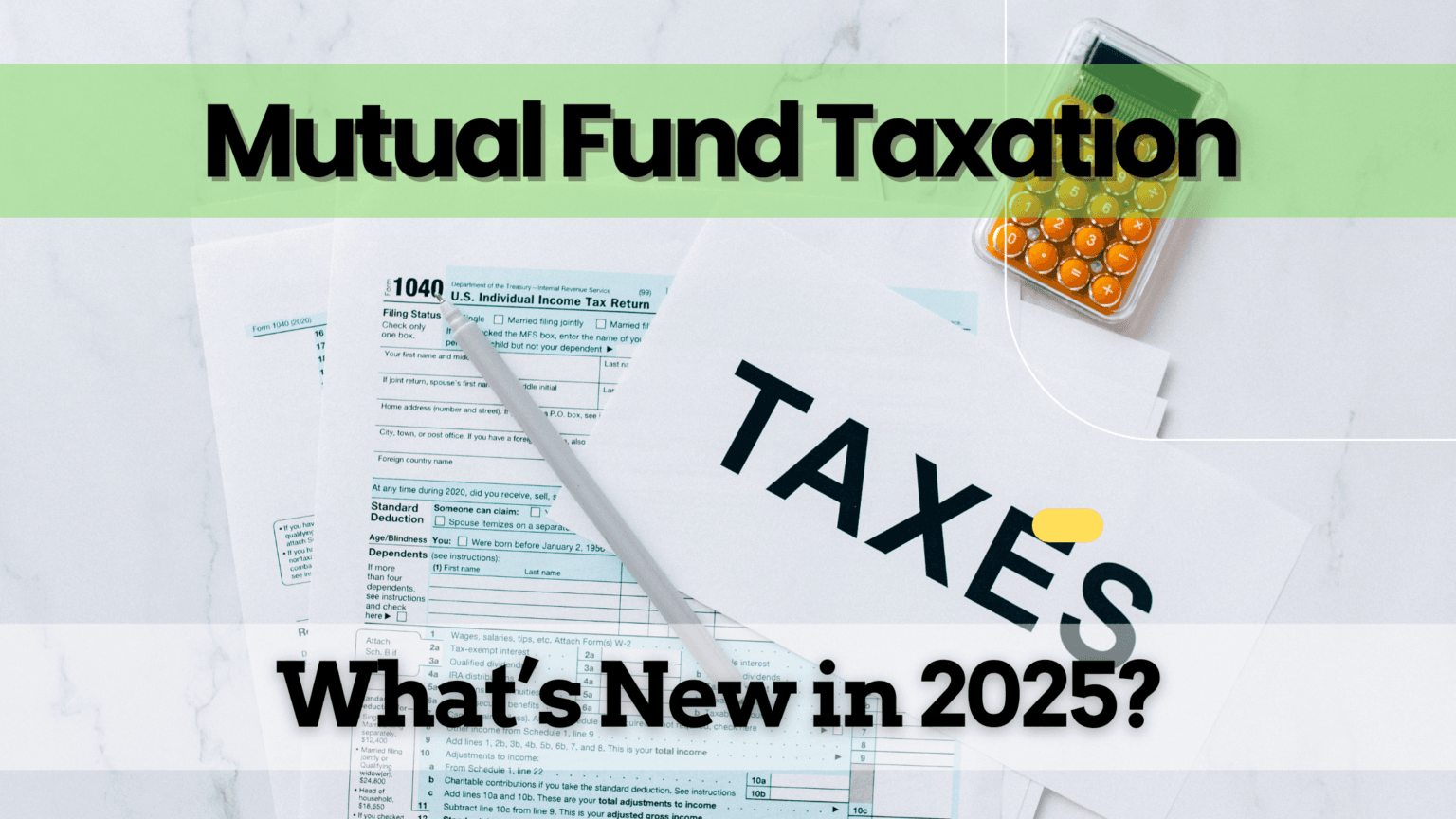 Mutual Fund Taxation Rules In 2025 - TheMFCentral