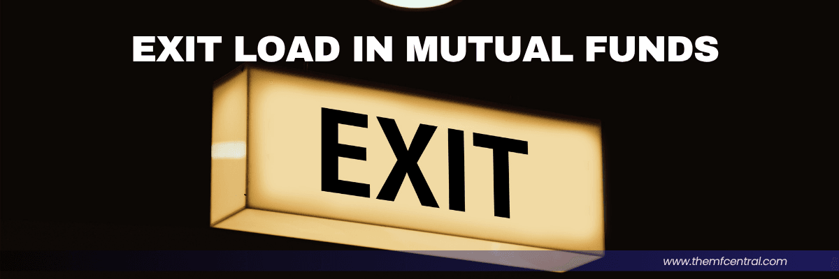 The Complete Guide To Exit Load In Mutual Funds - TheMFCentral